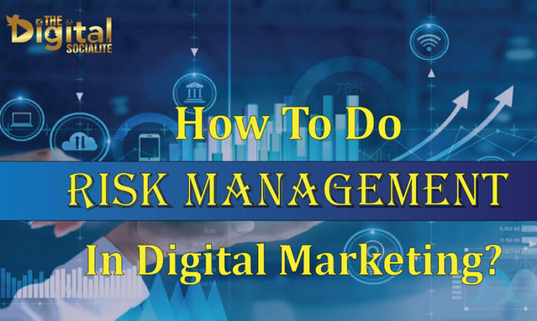 How To Do Risk Management In Digital Marketing In 2021?