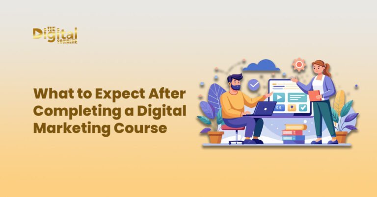 What To Expect After Completing A Digital Marketing Course - The ...