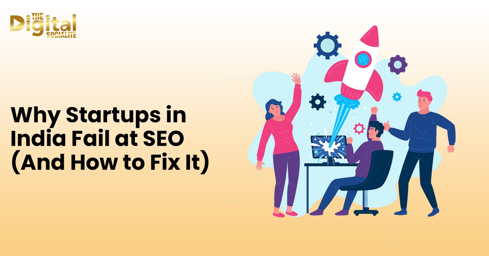 Why Startups In India Fail SEO (And How To Fix It)