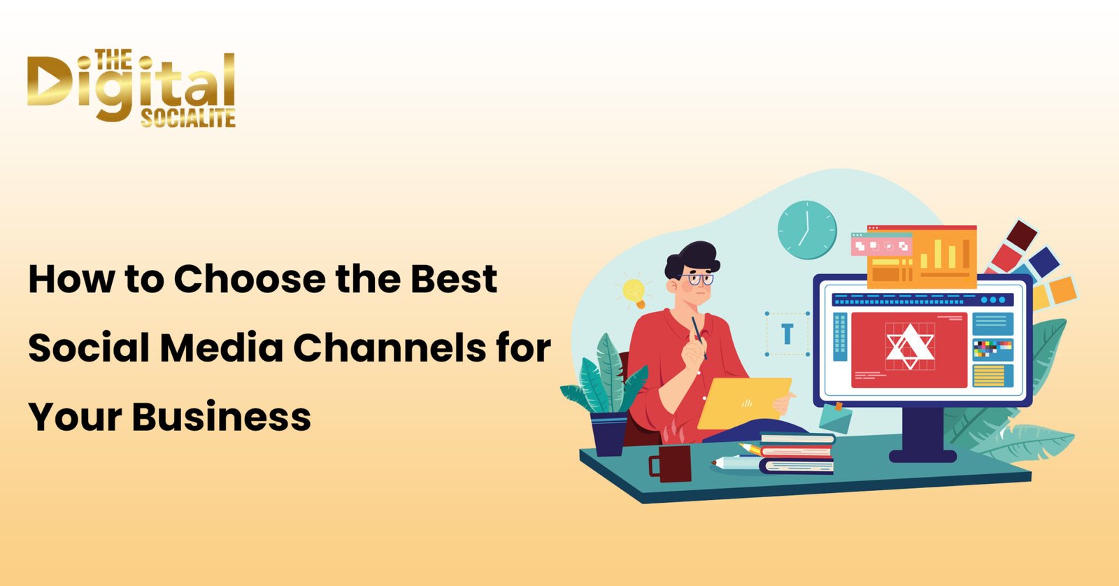 How To Choose The Best Social Media Channels For Your Business